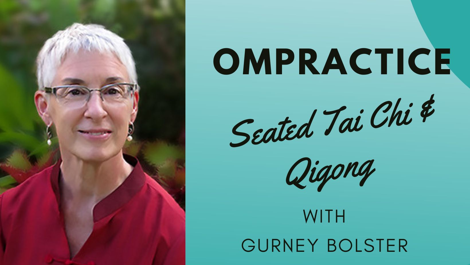 Image of Ompractice Teacher Gurney Bolster with title of our Seated Tai Chi Workshop