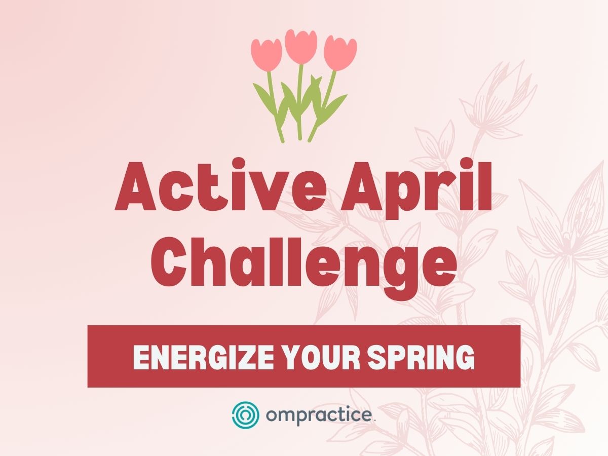 Active April Challenge • Ompractice Challenge